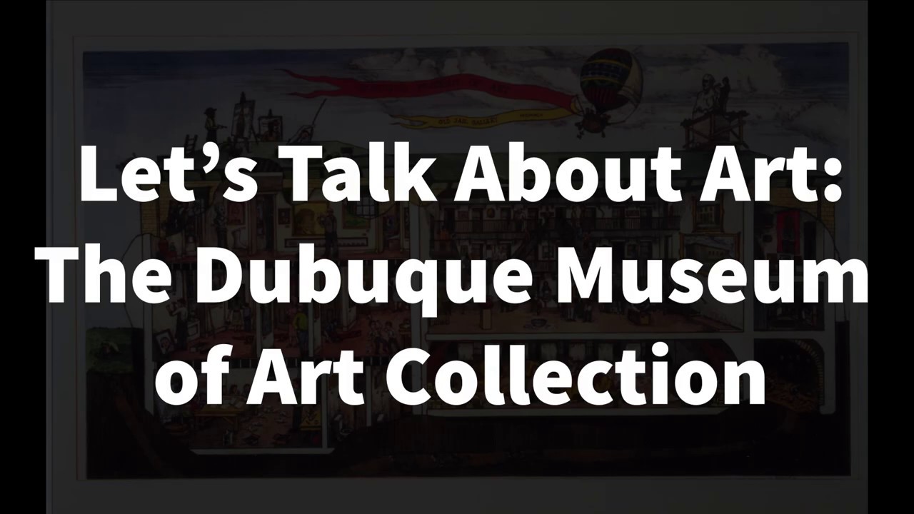 Let’s Talk About Art-The Dubuque Museum of Art Collection - Arthur ...