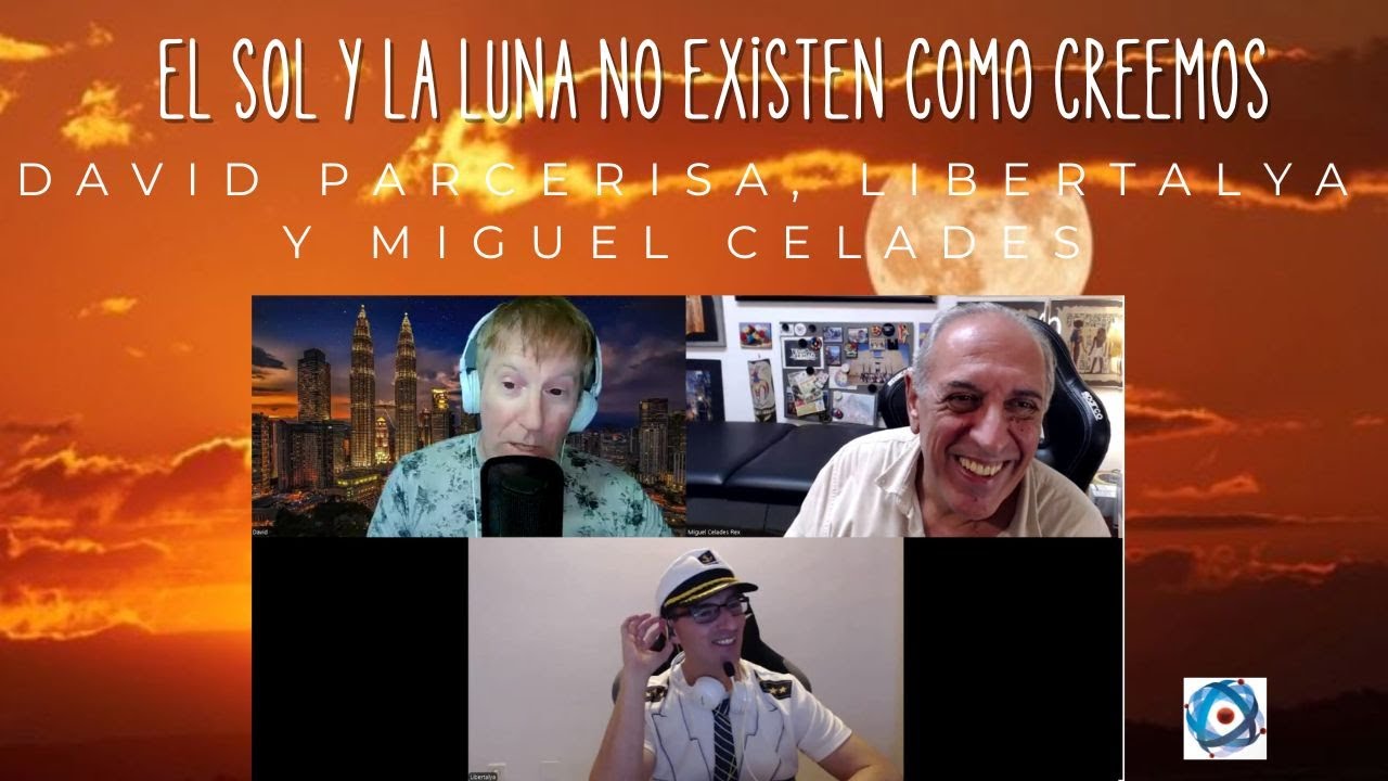 El Sol y la Luna no existen como creemos, con Parcerisa, Celades y ...