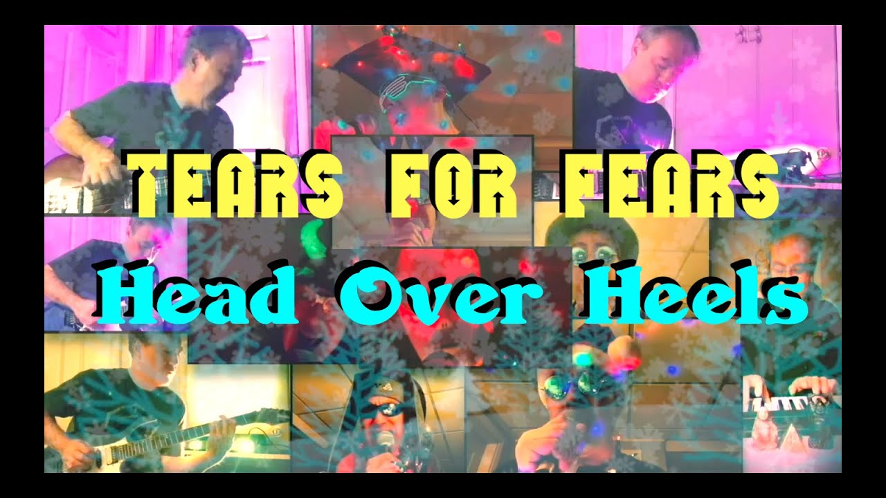 TEARS FOR FEARS - Head Over Heels Vocals, Guitar, Bass, Keyboards Cover ...