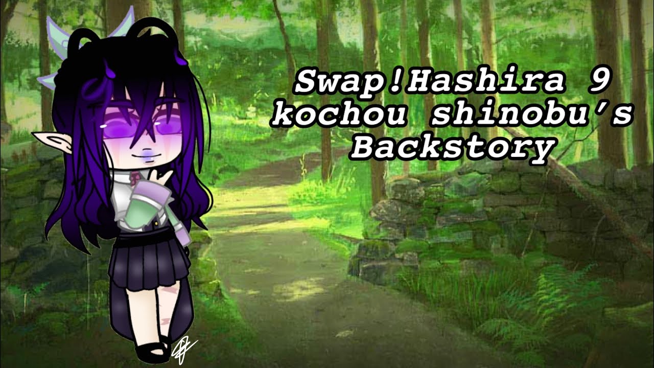 Swap!Hashira 9//Kochou Shinobu’s Backstory// 2/9 // - YouTube