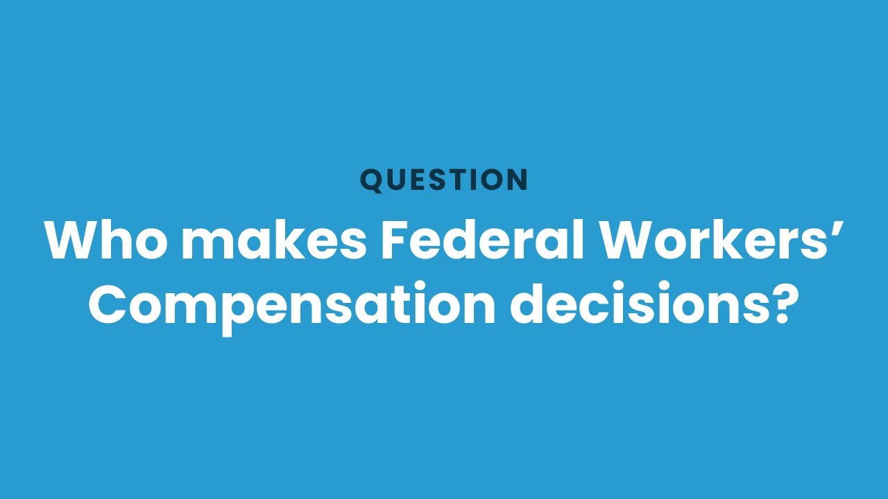 Who makes Federal Workers’ Compensation decisions? - YouTube