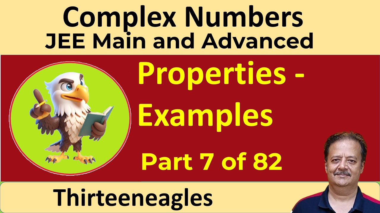 7. Complex numbers | Properties of Complex numbers | Examples | IIT JEE ...