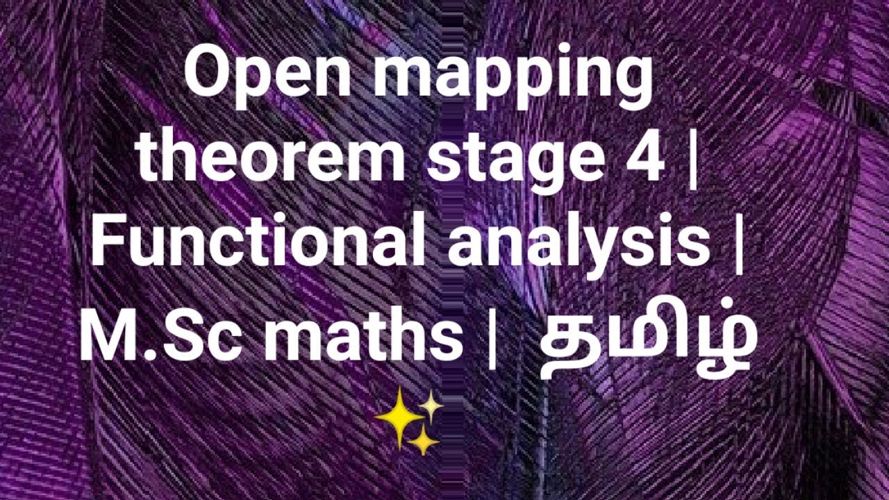 Open Mapping Theorem Stage 4 Functional Analysis M Sc Maths open-mapping-theorem-stage-4-functional-analysis-m-sc-maths