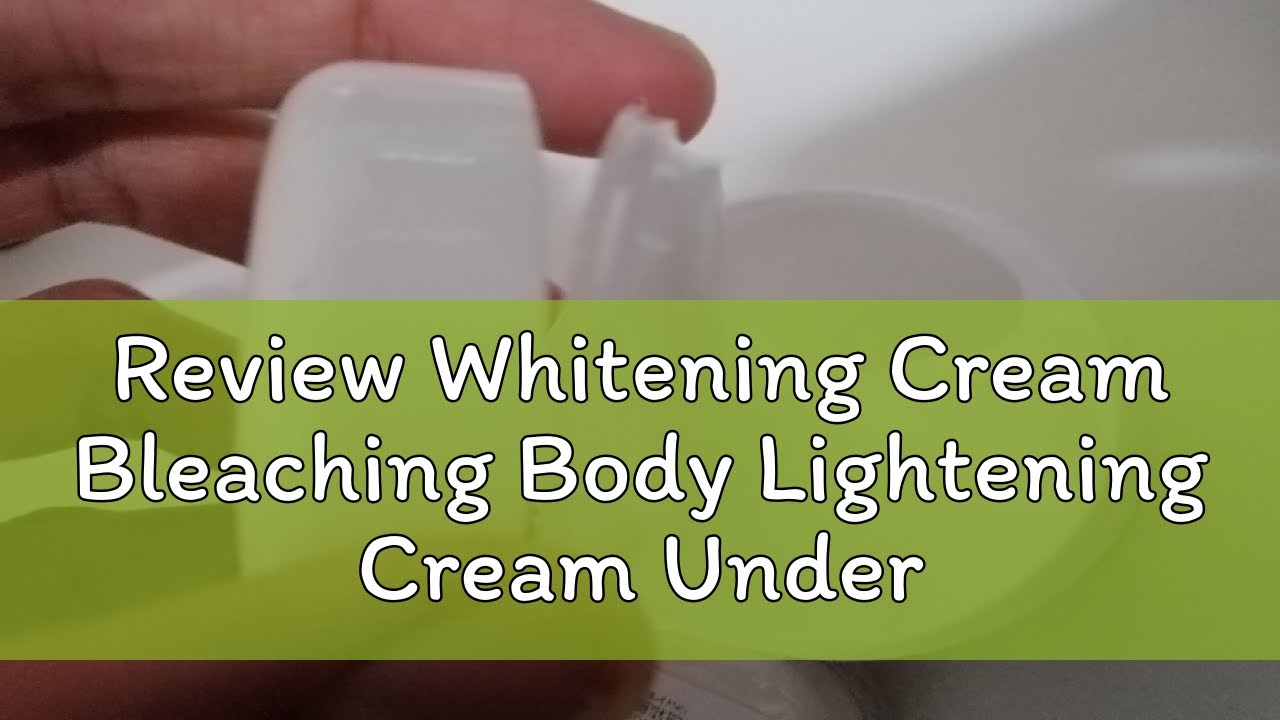Review Whitening Cream Bleaching Body Lightening Cream Underarm Armpit ...