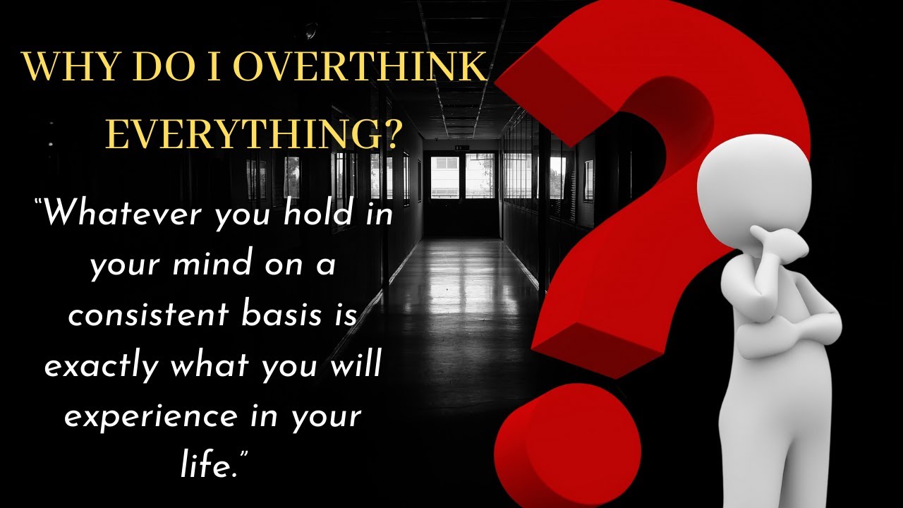 15 Signs You're Overthinking And How To Stop It Immediately - YouTube