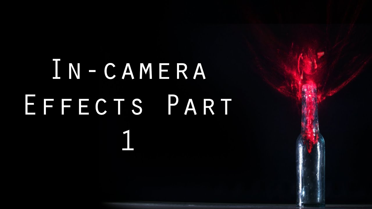 In-Camera Practical Effects (Part 1) - YouTube