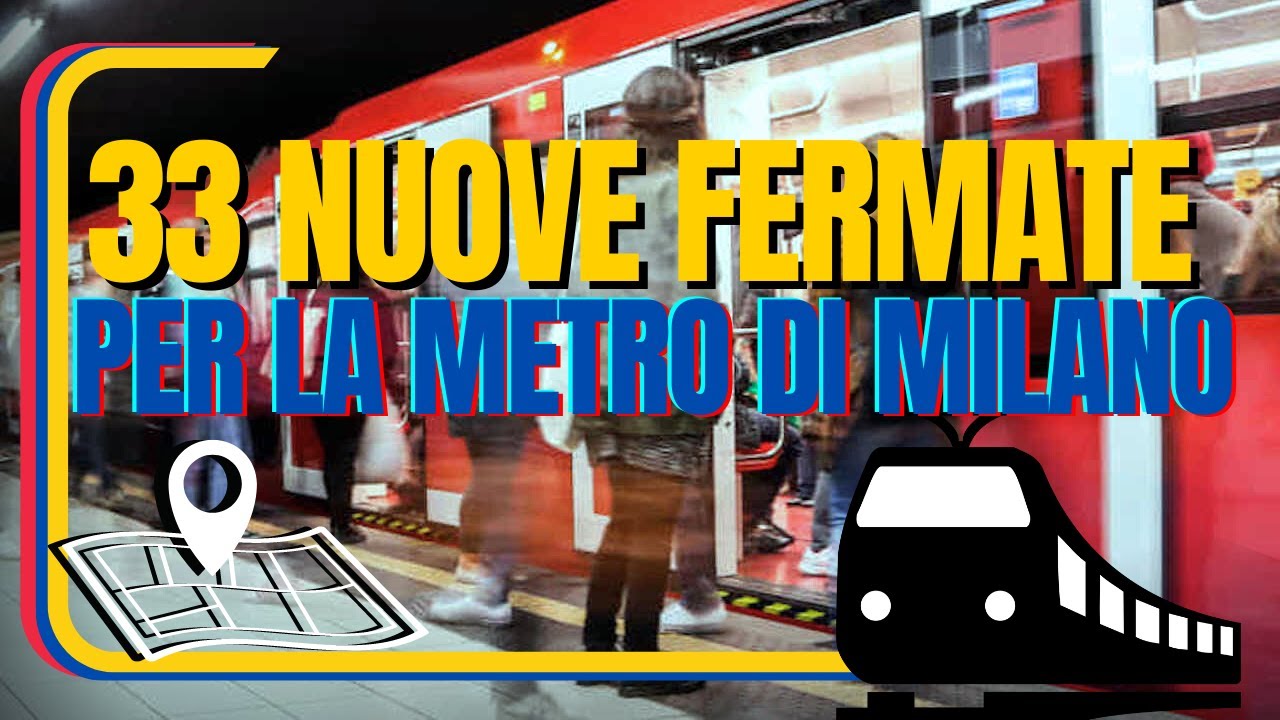 33 NUOVE FERMATE per la METRO di MILANO - YouTube