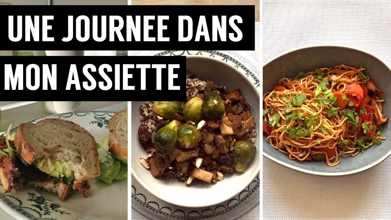 Une Journee Dans Mon Assiette Vegan Youtube