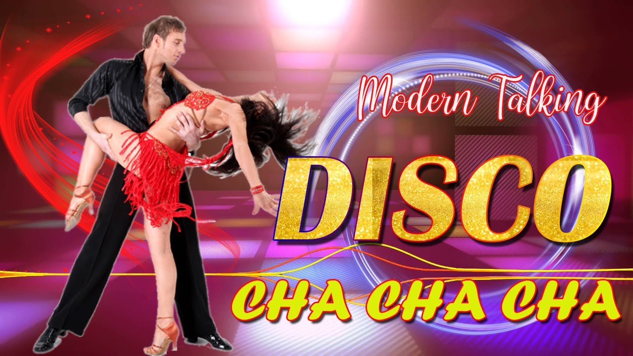 Modern Talking / Disco Cha Cha Nonstop - Wonderful Latin Cha Cha 70s ...