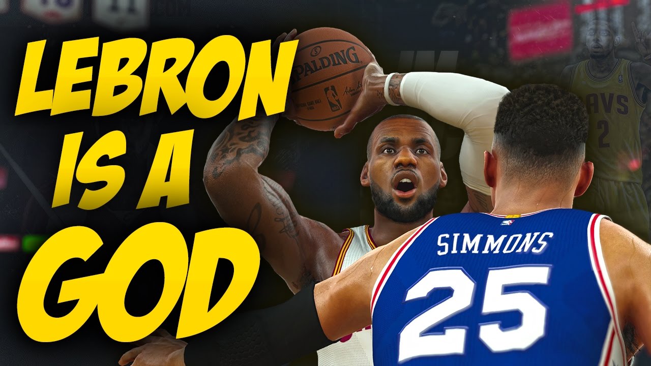 LEBRON IS A GOD!!!! - NBA 2K17 Philadelphia 76ers MyGM - YouTube