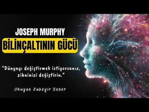 Bilinçaltının Gücü - Joseph Murphy - Sesli Kitap Dinle