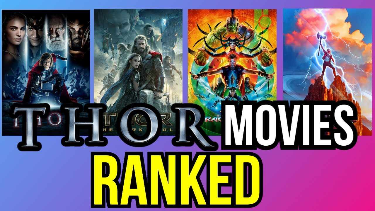 All 4 Thor Movies Ranked From Worst to Best (w/ Thor: Love and Thunder ...