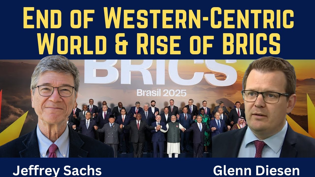 Jeffrey Sachs: End of the Western-Centric World & Rise of BRICS - YouTube