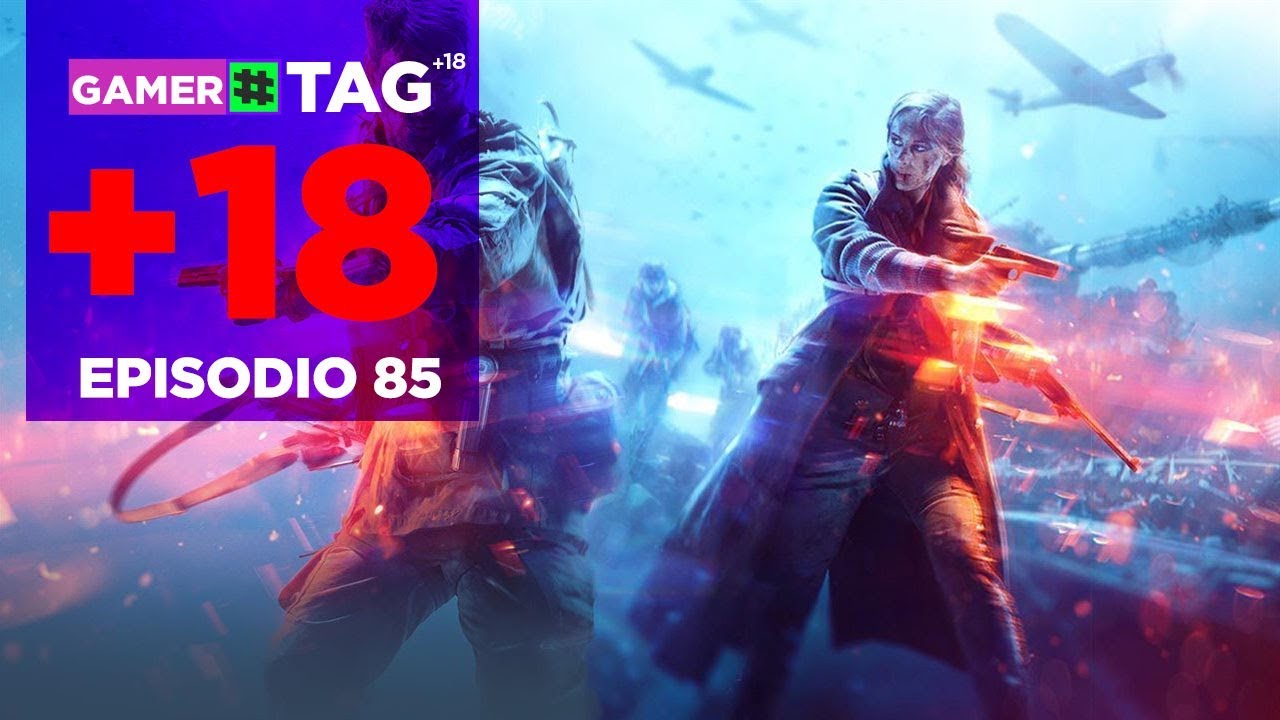 GAMERTAG +18 EP. 85 - BATTLEFIELD V, LIGHT FAIRYTALE, HAUNTED CITIES ...