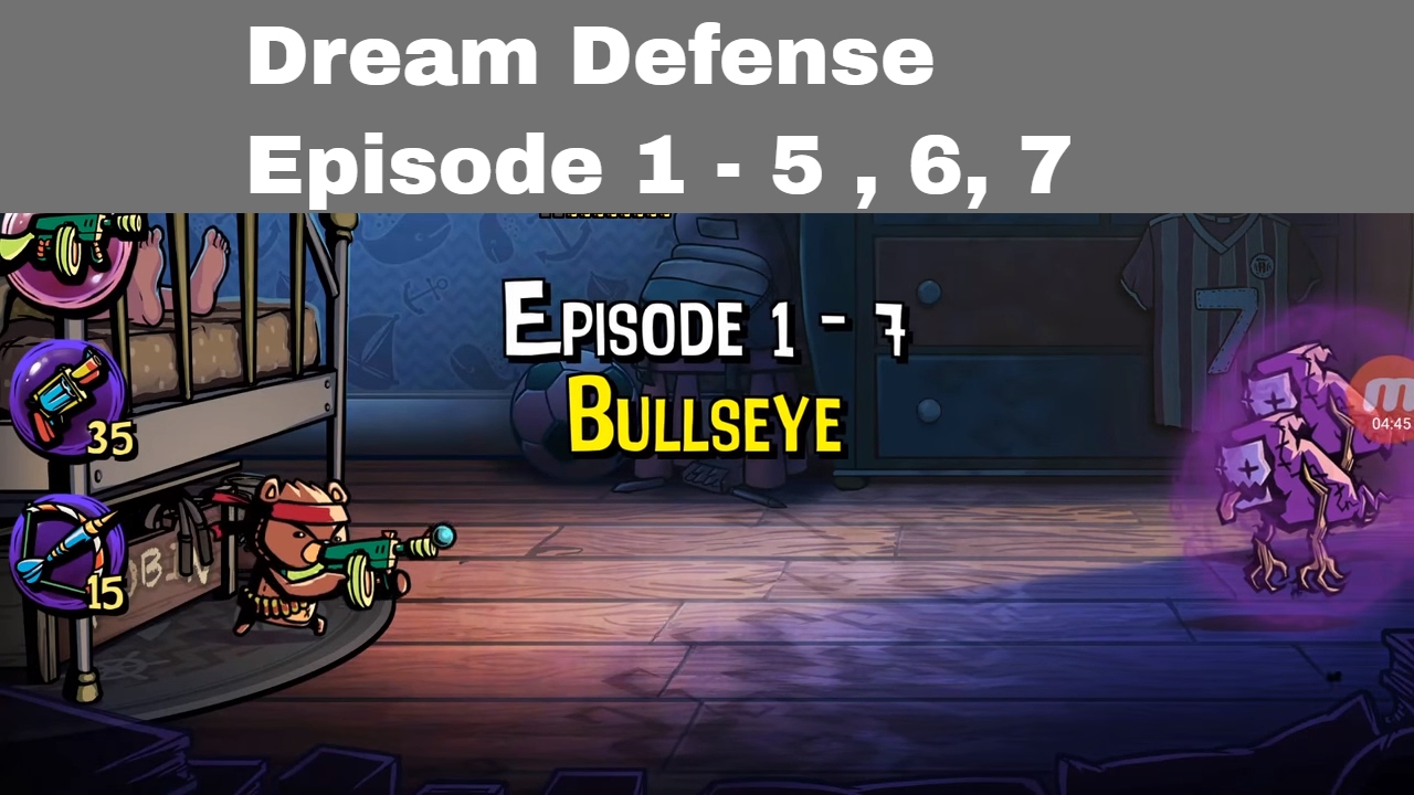 Dream Defense Episode 1 - 5 , 6, 7 | Dream Defense Episode 1 Level 5, 6 ...