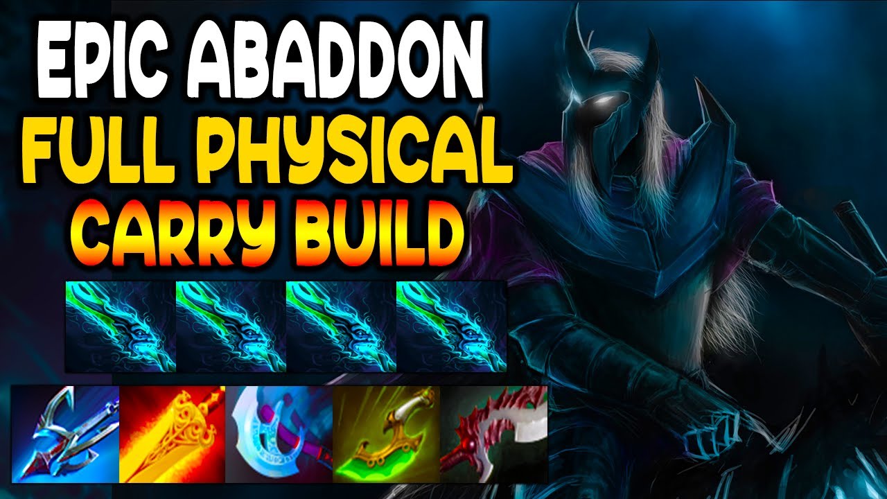 EPIC CARRY ABADDON - FULL PHYSICAL BUILD - INTENSE TEAM FIGHT - DOTA 2 ...