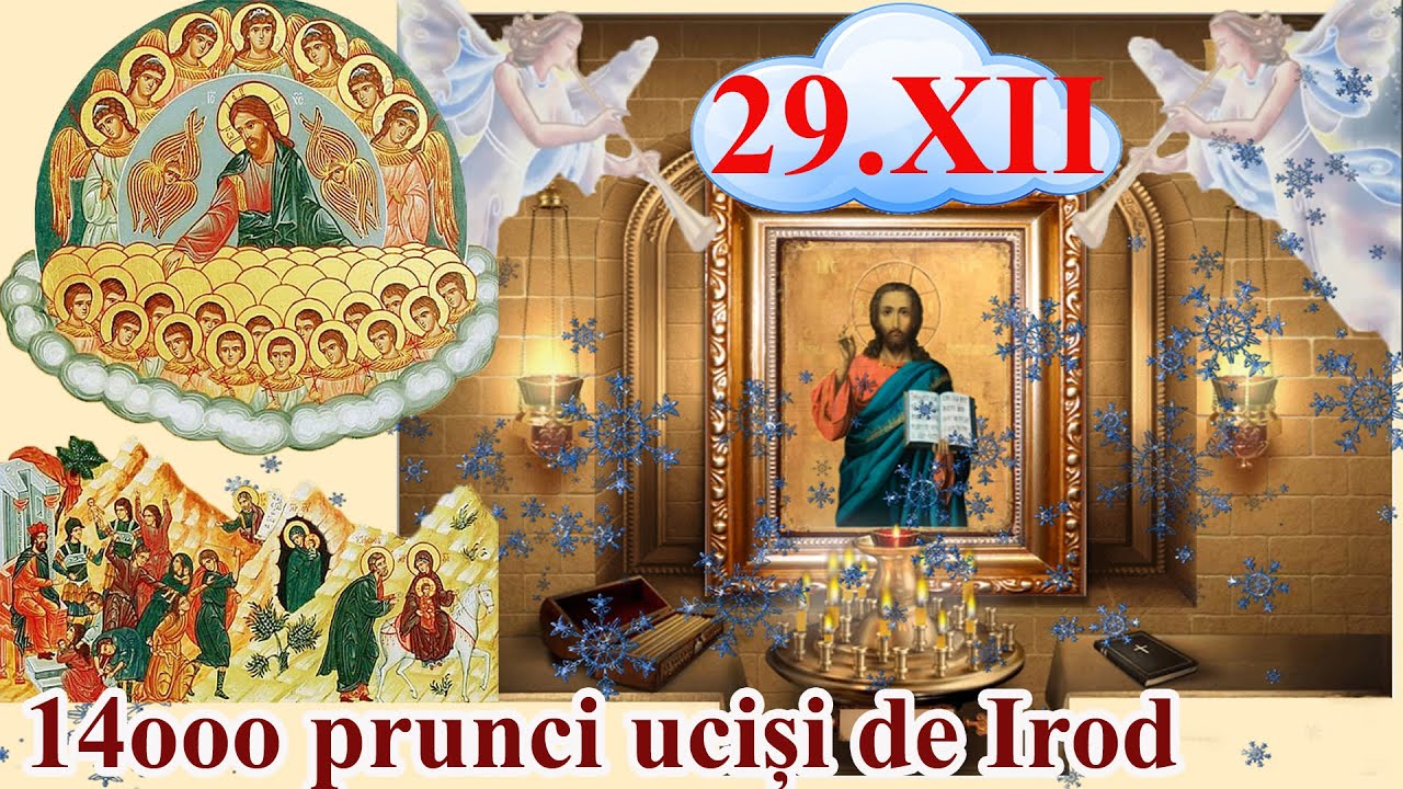 Pomenirea celor 14ooo prunci uciși de Irod 29 decembrie - YouTube