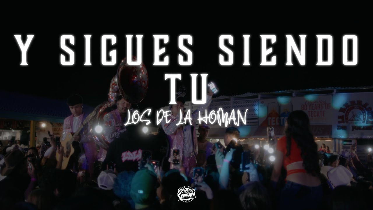 Los de La Homan - Sigues Siendo Tu (En Vivo) - YouTube
