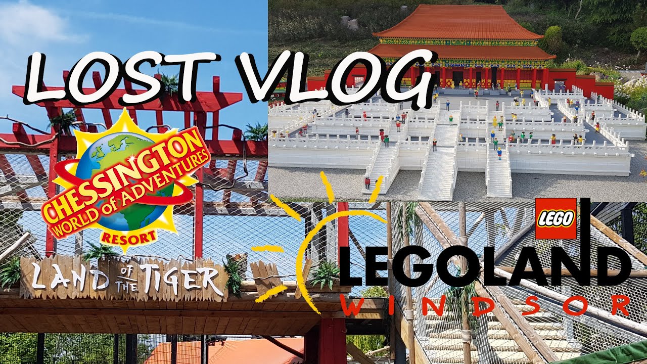 LOST VLOG: Chessington World of Adventures and Legoland Windsor May ...