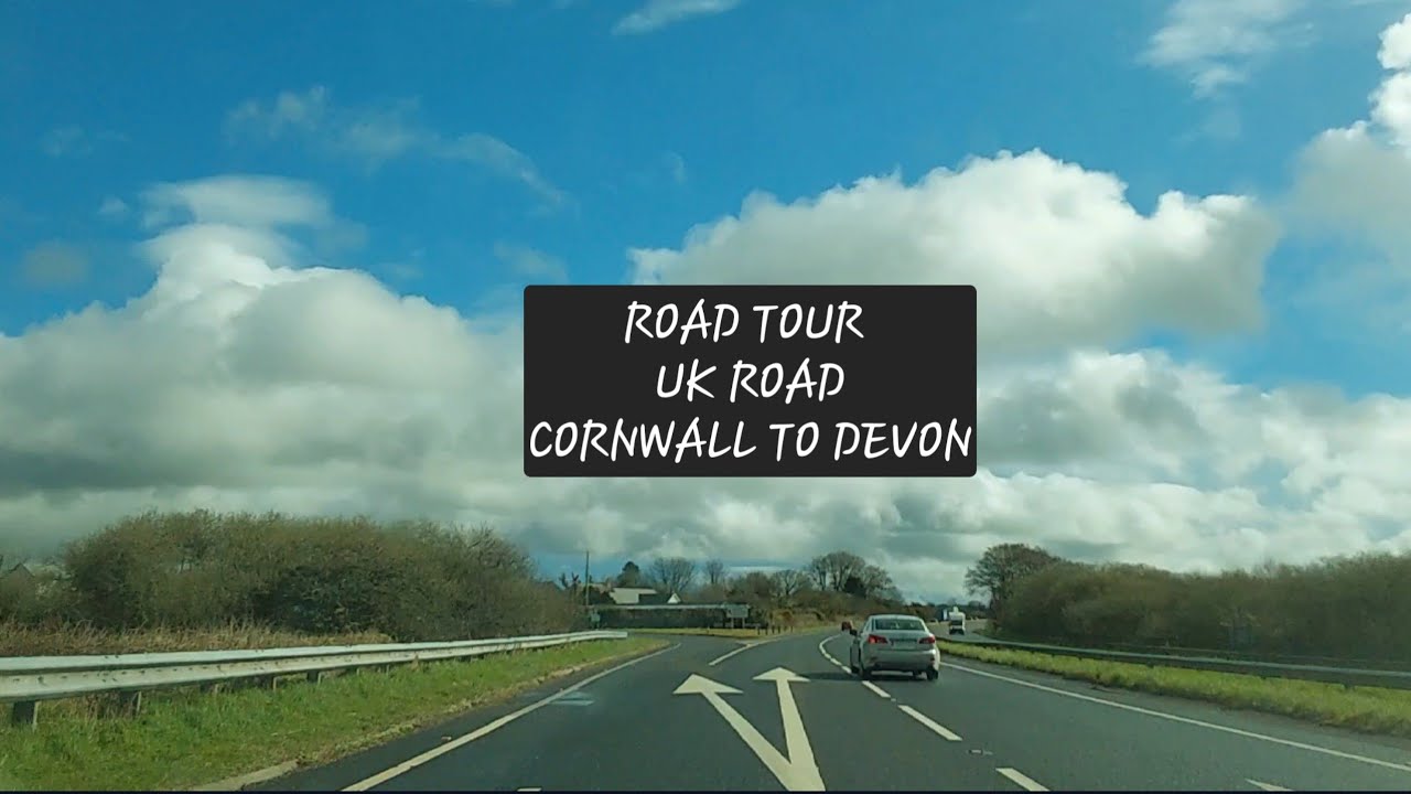 Road Tour: Cornwall to Devon /UK road - YouTube