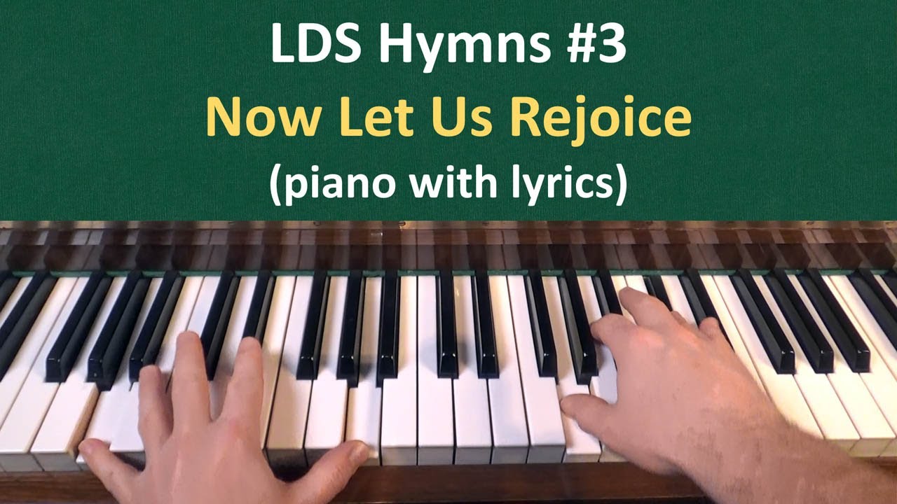 (#3) Now Let Us Rejoice (LDS Hymns - piano with lyrics) - YouTube