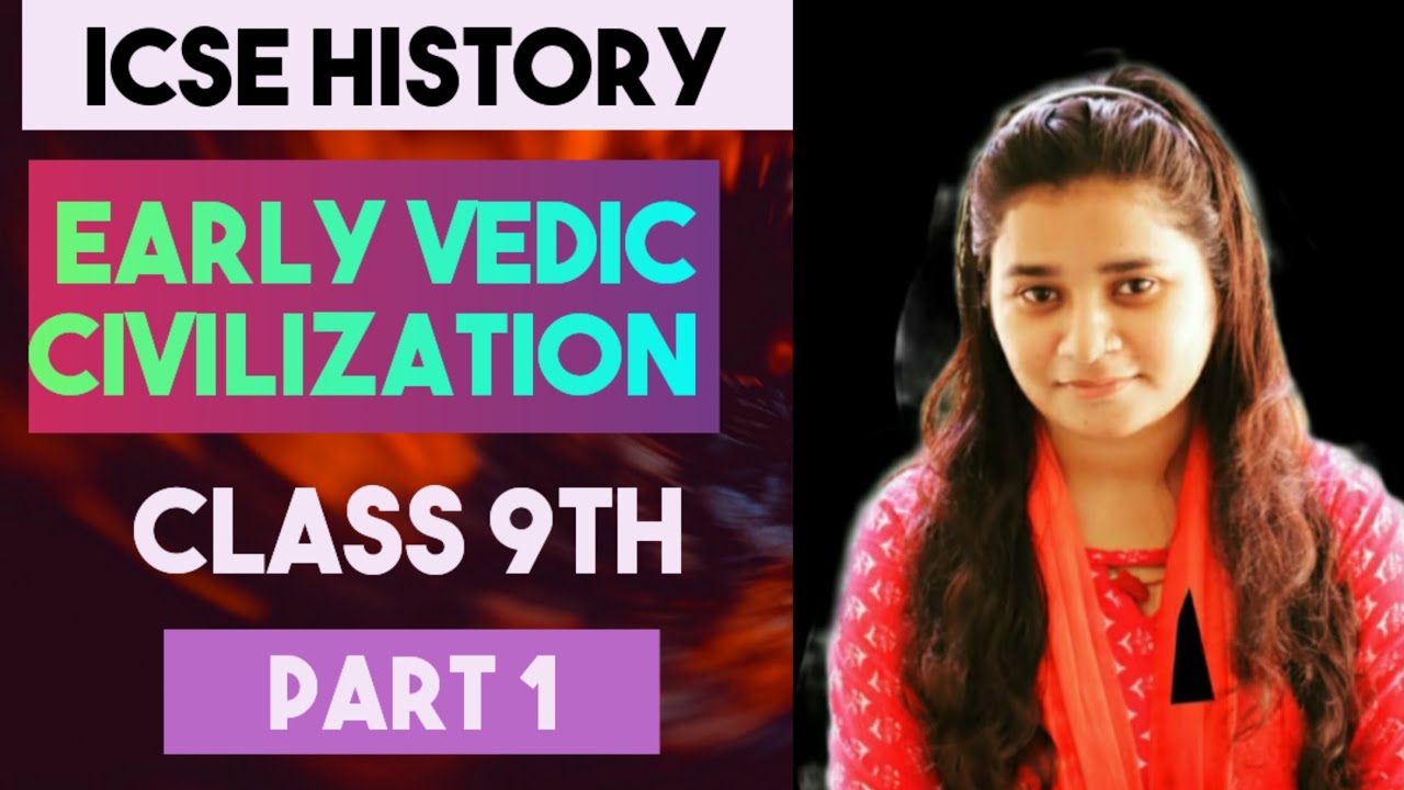 ICSE HISTORY CLASS 9TH CHAPTER 2 | EARLY VEDIC CIVILIZATION | PART1 ...