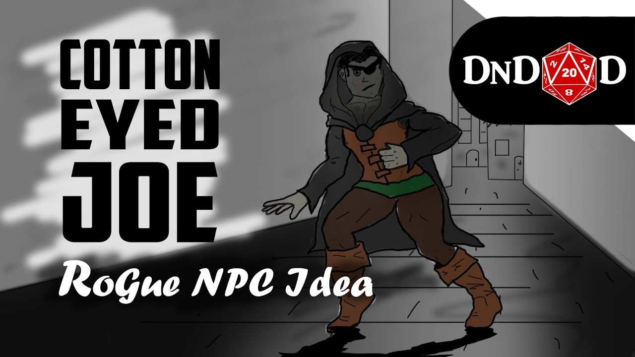 A Rogue Named Joe (D&D Character and NPC Ideas - Cotton Eyed Joe) - YouTube