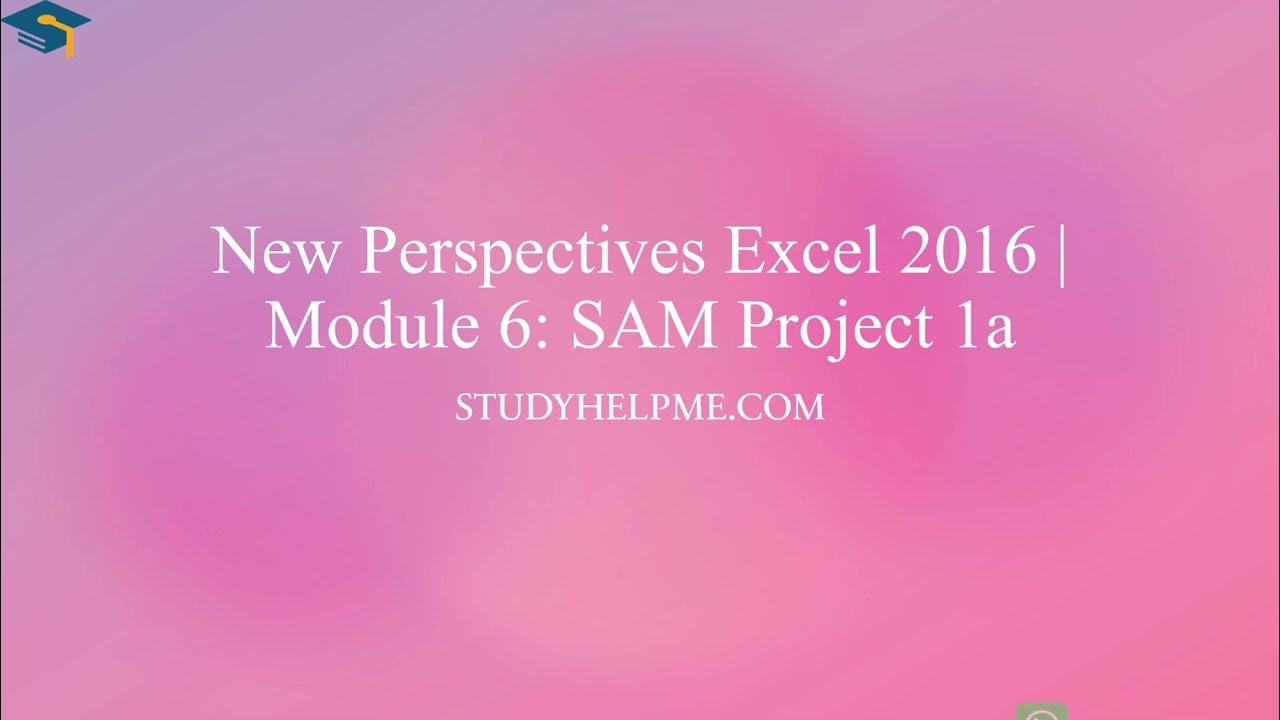 New Perspectives Excel 2016 Module 6 SAM Project 1a #studyhelpme # ...