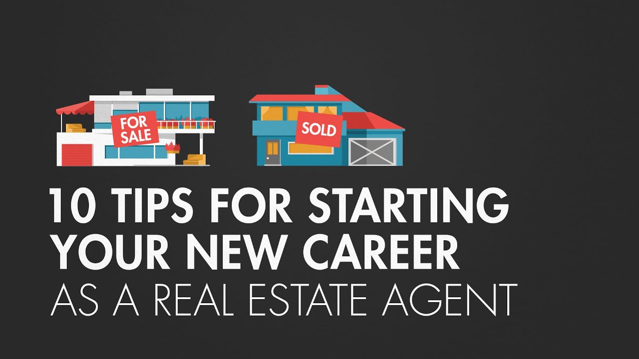 10 Tips for Starting Your New Career as a Real Estate Agent | The CE ...