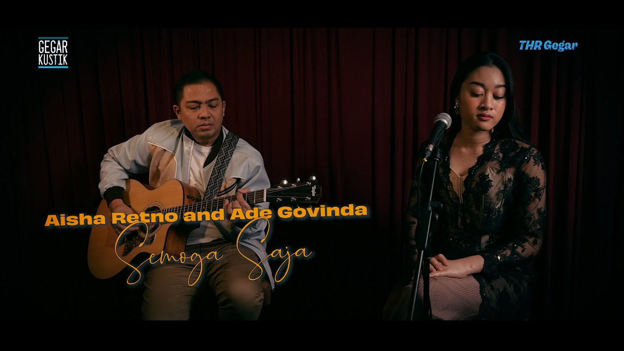 Aisha Retno & Ade Govinda - Semoga Saja #GEGARkustik - YouTube