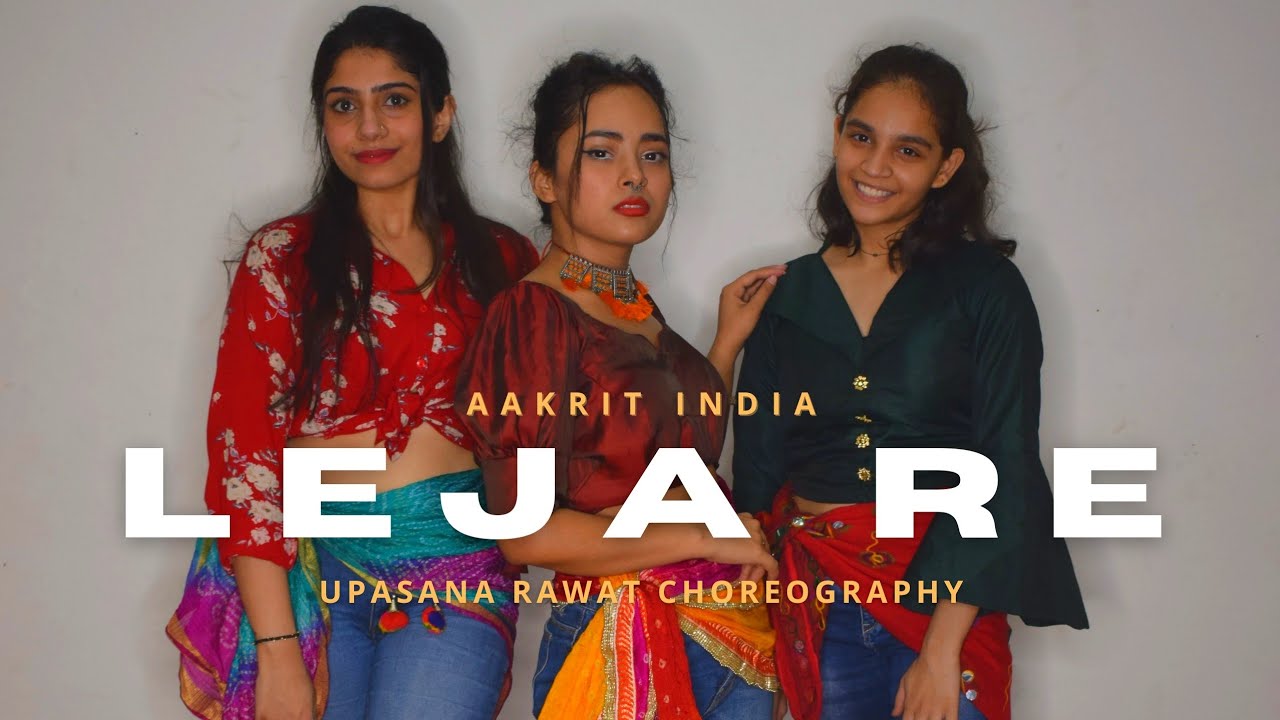 Leja Re Dance Video | Dhvani Bhanushali | Upasana Rawat Choreography ...