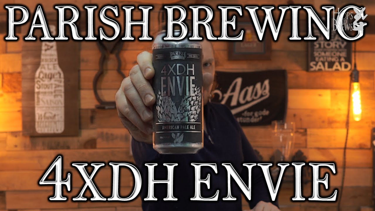 Parish Brewing - 4XDH Envie - YouTube