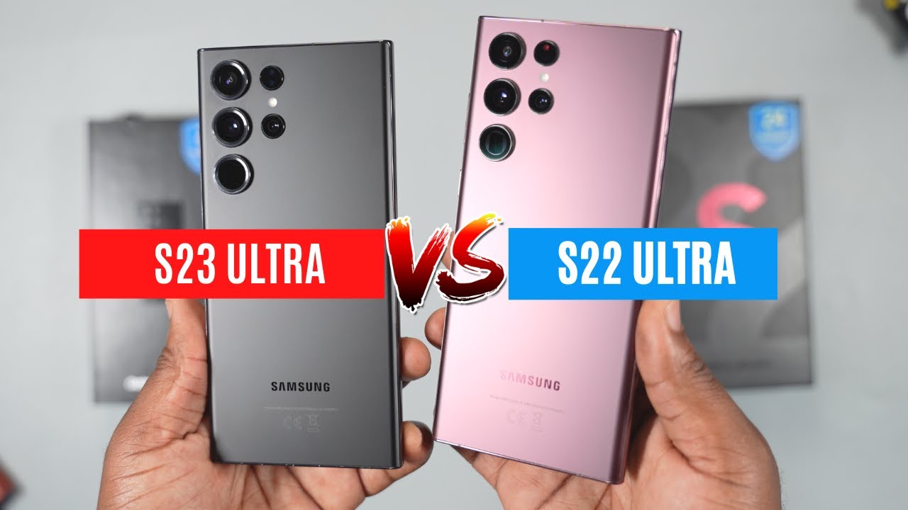 Samsung Galaxy S22 Ultra Vs S23 Ultra - YouTube