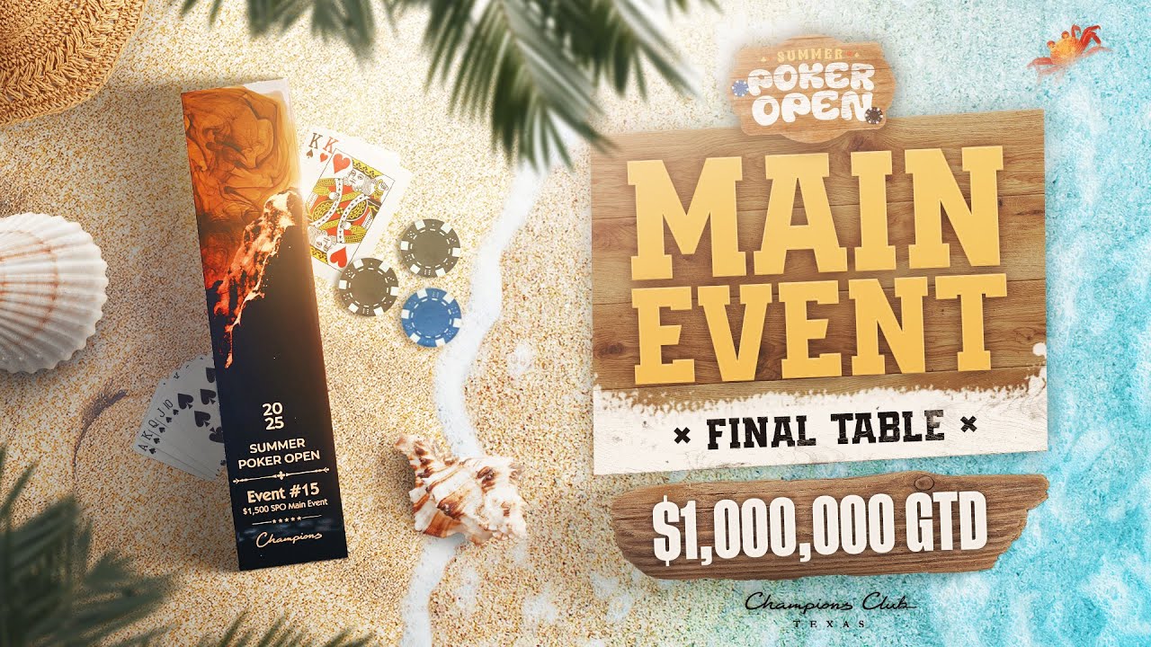 Summer Poker Open - Event#15 - $1,000,000 GTD Main Event - FINAL TABLE ...