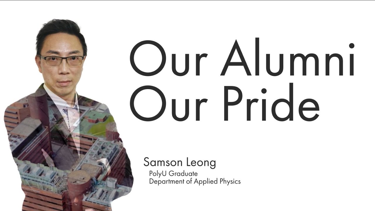 PolyU Science “Our Alumni, Our Pride” – Mr Samson Leong - YouTube