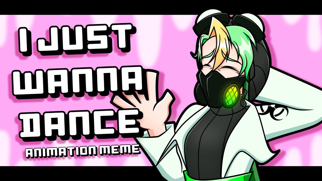 I JUST WANNA DANCE ☆ ANIMATION MEME ☆ - YouTube