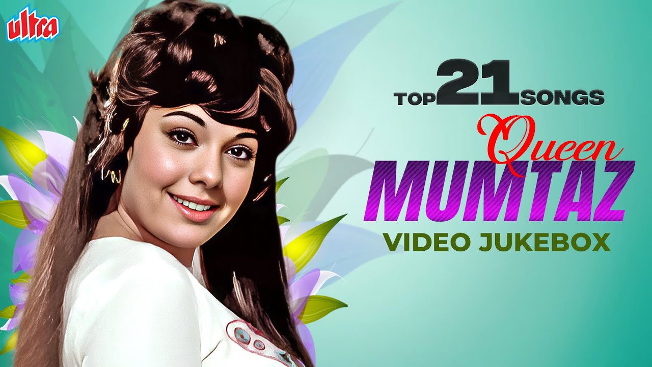 MUMTAZ Ke Khoobusrat Gaane - Non Stop Mumtaz Evergreen Songs - Lata Mangeshkar - Koi Sehri Babu ...