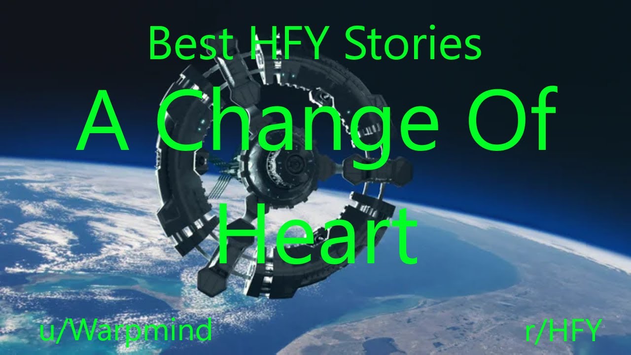 Best HFY Reddit Stories: A Change of Heart - YouTube