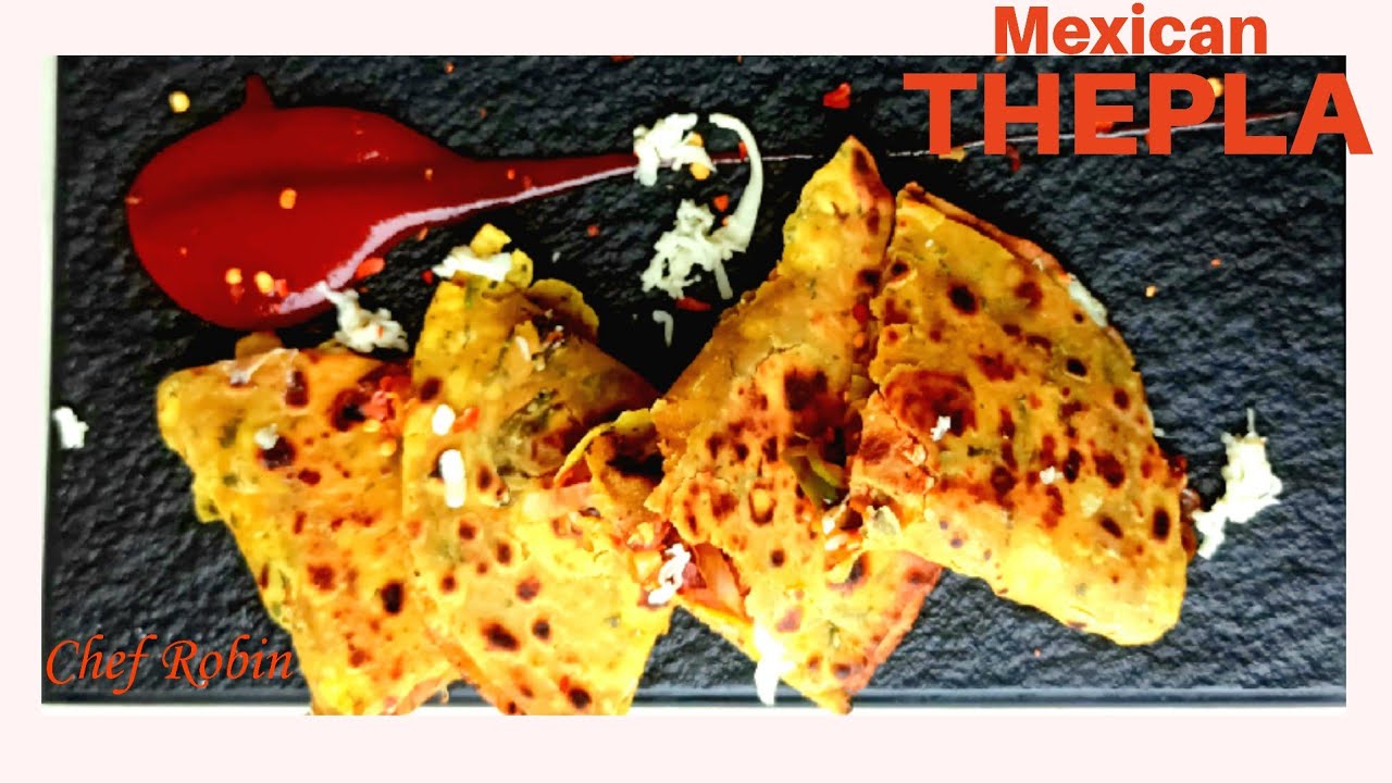 Mexican Thepla Wrap |Thepla Wrap|Easy Recipe| Chef style Wrap | - YouTube