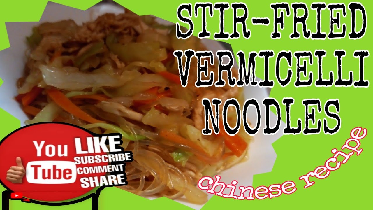 HOW TO COOK QUICK AND EASY CHINESE STIR FRIED VERMICELLI / FANCY ...