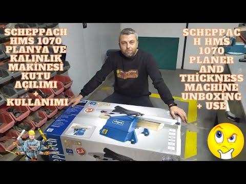 Scheppach HMS 1070 Planya Ve Kalınlık Makinesi Kutu Açılımı + kullanımı