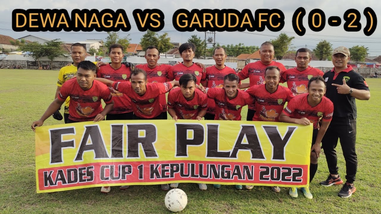 HIGHLIGHT || KADES CUP 1 KEPULUNGAN GEMPOL || DEWA NAGA VS GARUDA FC ...