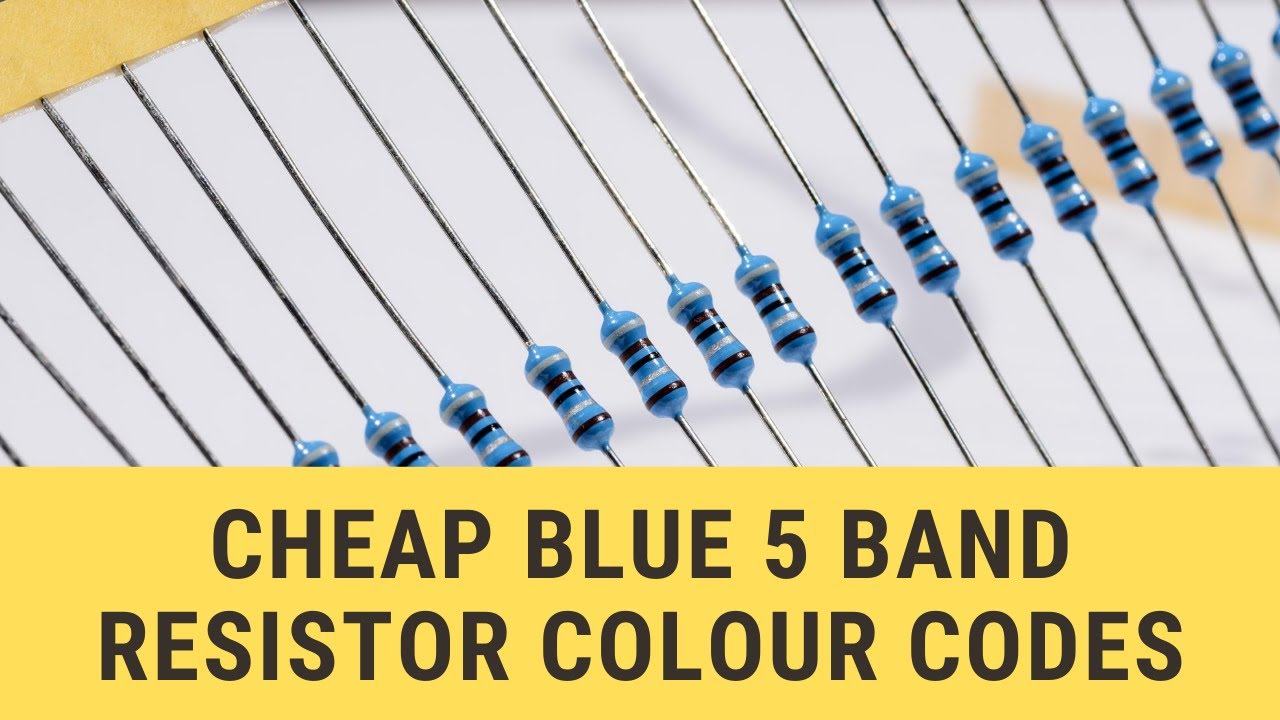 How To Deal With Cheap Blue 5-Band Resistor Colour Codes - YouTube