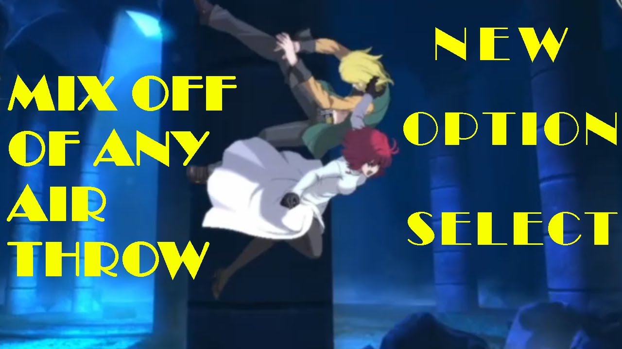 Don't Go for Damage! Air Throw Mix Setups - Melty Blood: Type Lumina ...