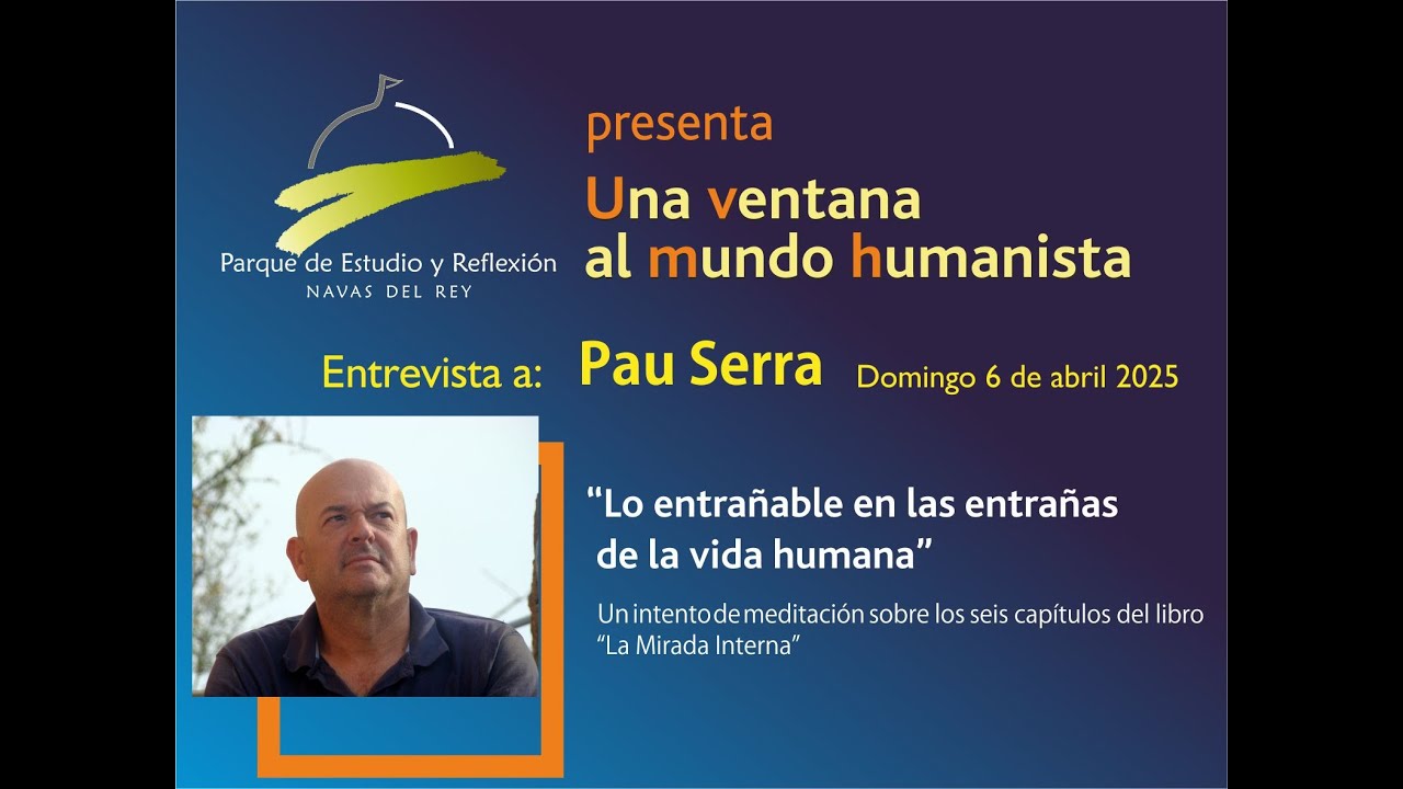 Entrevista a Pau Serra "Lo entrañable en las entrañas de la vida humana" - YouTube