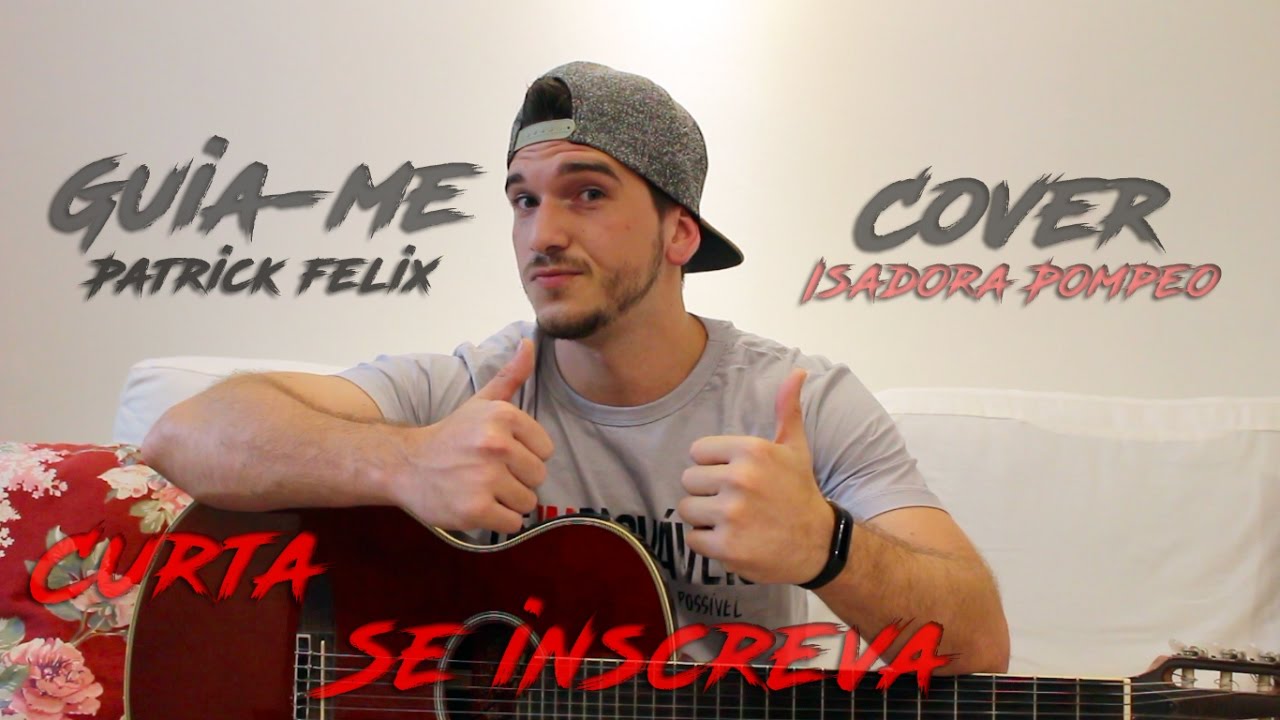 Guia-me Patrick Felix (Cover Isadora Pompeo) - YouTube