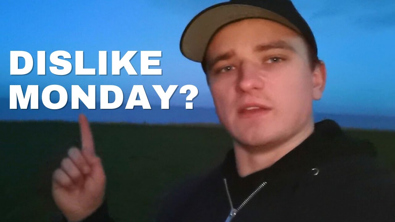 Why Do YOU Dislike Monday? - YouTube