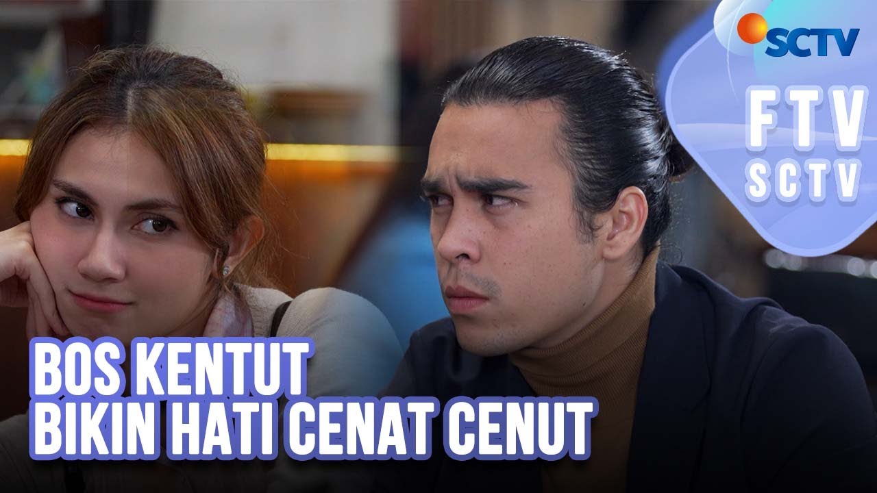 FTV SCTV Raisya Bawazier & Erdin Werdrayana - Bos Kentut Bikin Hati Cenat Cenut - YouTube