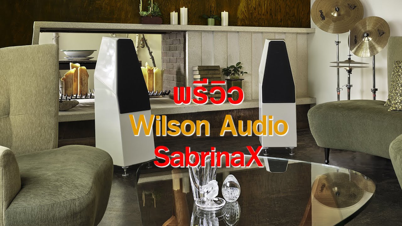พรีวิวลำโพง Wilson Audio SabrinaX - YouTube