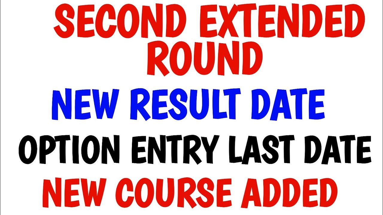 SECOND EXTENDED ROUND RESULT DATE // OPTION ENTRY LAST DATE// NEW ...
